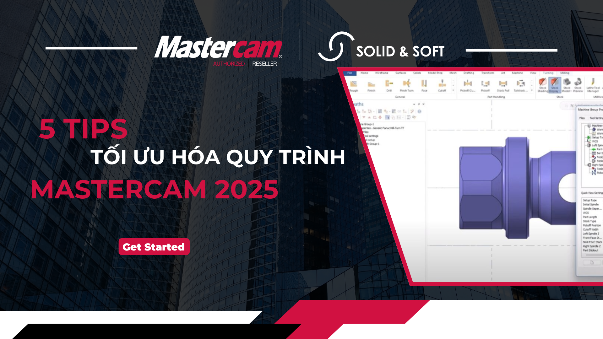 MASTERCAM 2025: 5 MẸO TỐI ƯU QUY TRÌNH GIA CÔNG