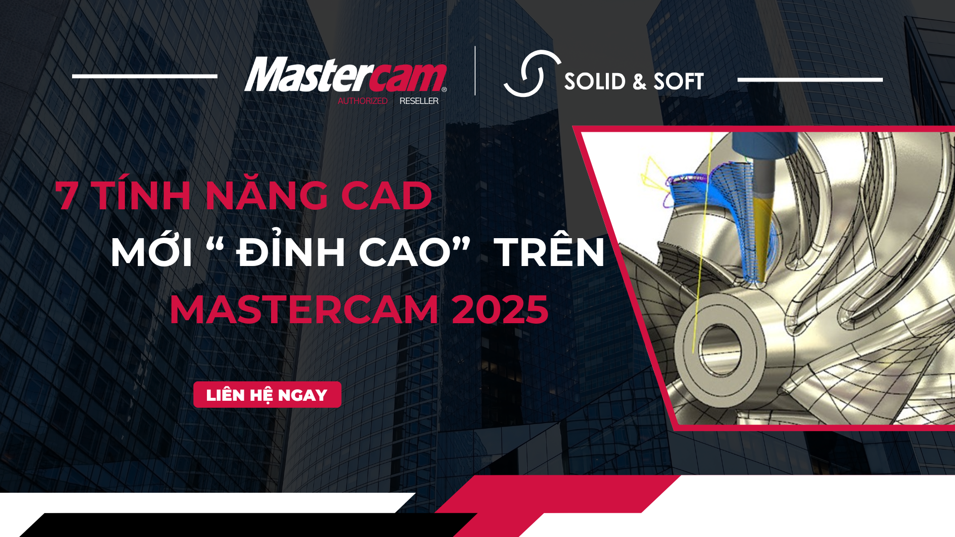 "Đột Phá" Thiết Kế CAD Với 7 Tính Năng Mới Trên Mastercam